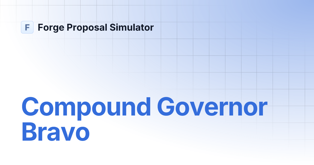 Compound Governor Bravo | Forge Proposal Simulator